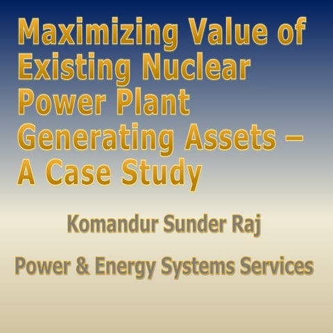 2007 ASME Power Conference Maximizing Value of Existing Nuclear Power ...