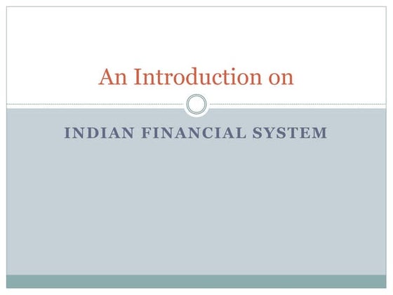 INDIAN FINANCIAL SYSTEM | PPT