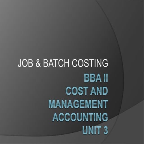 Bba Ii Cost And Management Accounting U 3 2 Job And Batch Costing Pptx