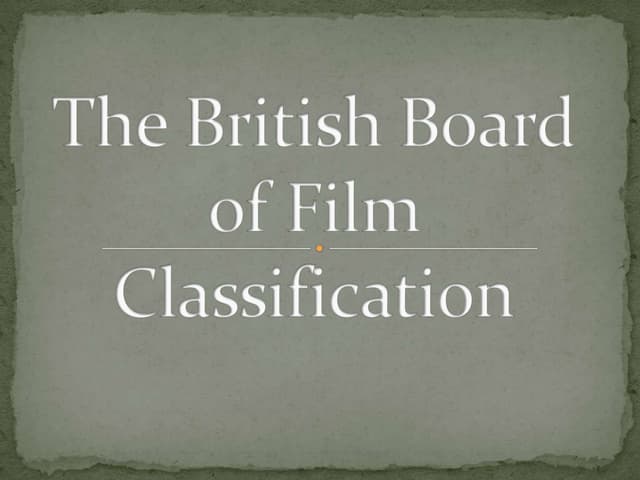 The British Board Of Film Classification Ppt