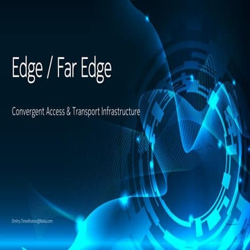 Edge / Far Edge: Convergent Access & Transport Infrastructure | PPT