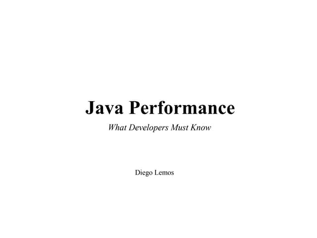 Java Performance What Developers Must Know Ppt