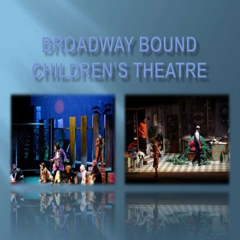 Introduction to Broadway Bound | PPTX | Family/Children | Genres