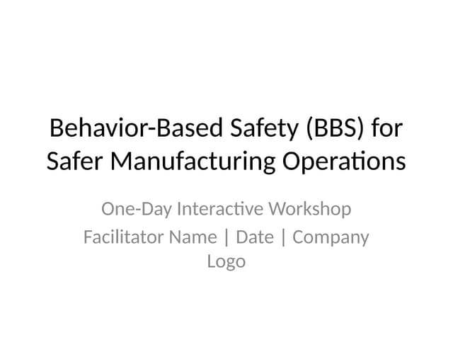 Behavior Based Safety (BBS).pptx