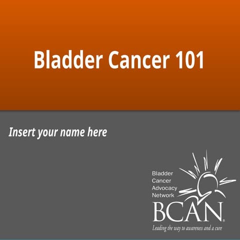 BCAN-Bladder-presentation-2017-Final-041817.pptx