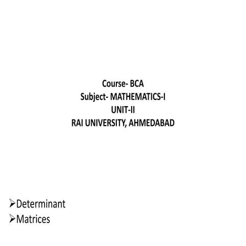 BCA_Semester-I_Mathematics-I_Determinant and Matrices | PPTX
