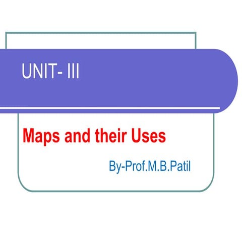 BCE Unit-3 Use of different maps in many fields.pdf