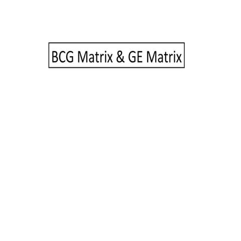 BCG GE Matrix - Strategic Management | PPT