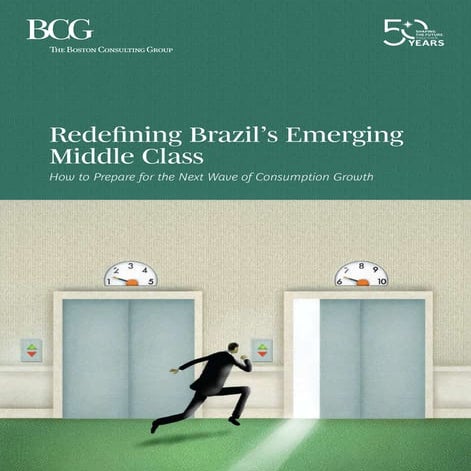 BCG: Redefining Brazil Emerging Middle Class July 2013 | PDF