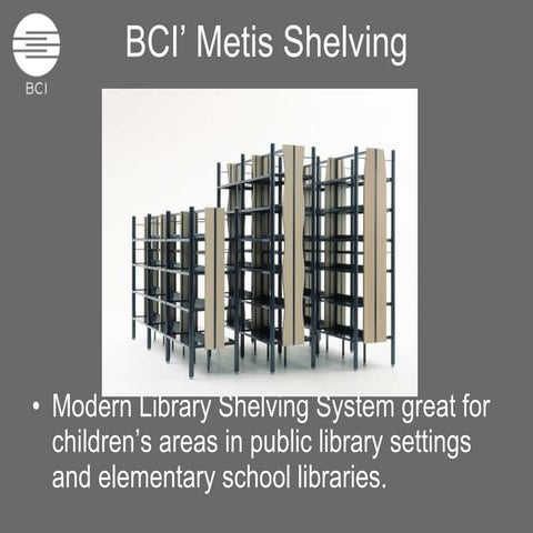 Modern Library Shelving System: BCI Metis Presentation | PPT