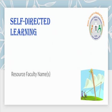 SELF DIRECTED LEARNING IN MEDICAL EDUCATION pptx | PPTX
