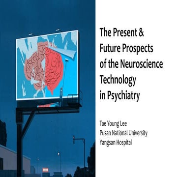 The Present & Future Prospects of the Neuroscience Technology in Psychiatry | PPT