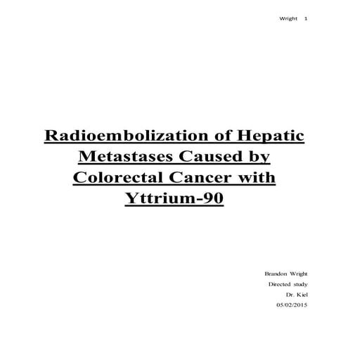 Radioembolization of Hepatic Metastases with Yttrium 90 (1) (1) FINAL | DOCX | Cancer | Diseases ...