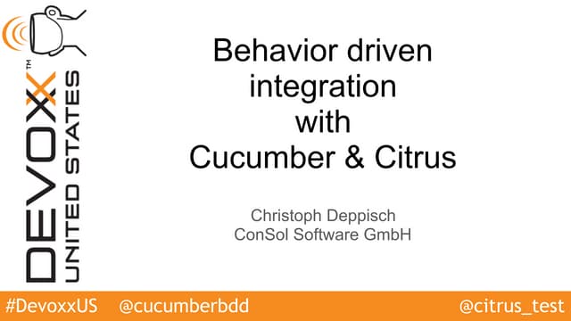 Behavior driven integration with Cucumber & Citrus | PPT Behavior driven integration with Cucumber & Citrus | PPT
