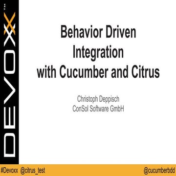 Behavior driven integration with Cucumber & Citrus | PPT
