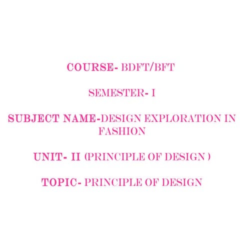 Bdft i, def, unit-ii, priciple of design | PPT