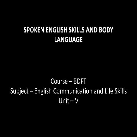 Bdft i ecls_u-5_spoken english skills and body language | PPTX