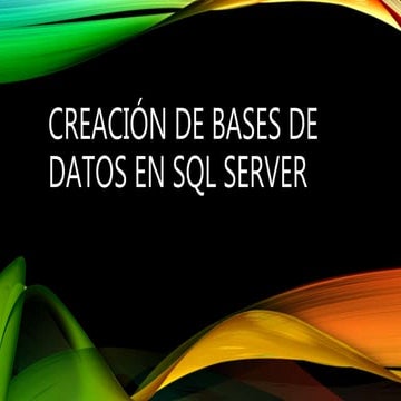 Creación de bases de datos en sql server | PPTX