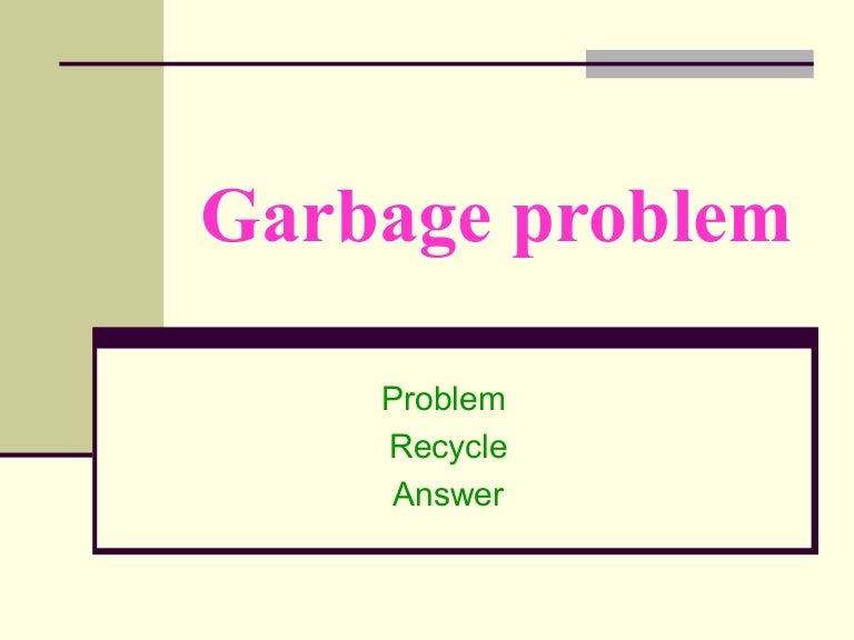 The garbage problem