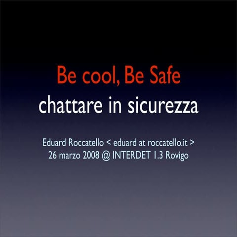 Be cool, be safe: sicurezza in chat | PDF | Technology & Computing