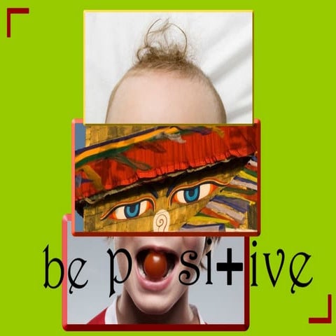 Be Positive | PPT