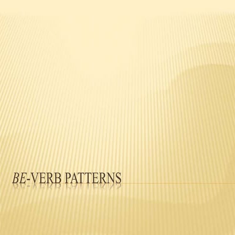 Be verb patterns | PPSX