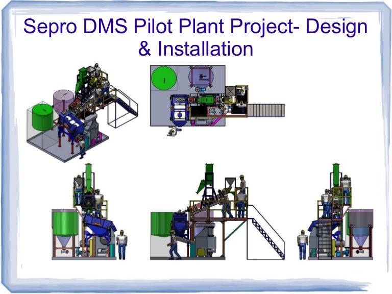 Sepro DMS pilot plant - Design & Installation