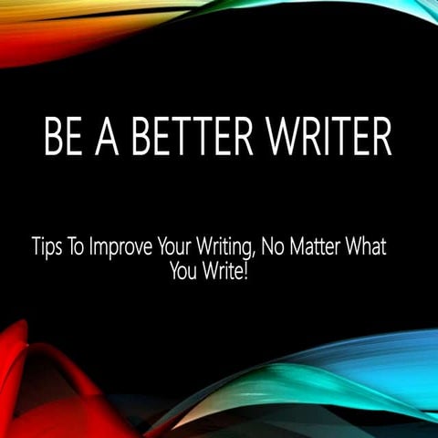 Be a better writer | PPT