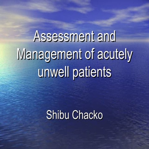 Assessment and Management of acutely unwell patients | PPT