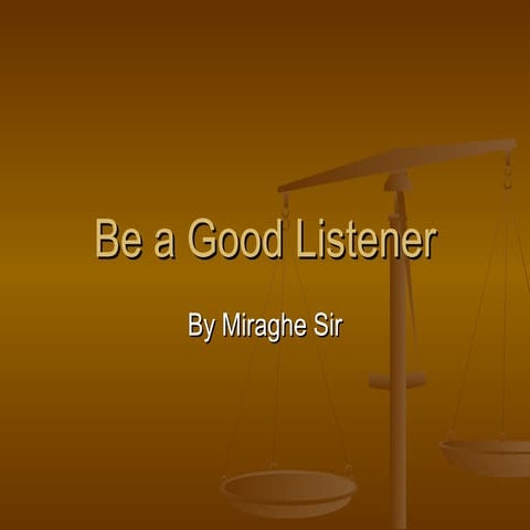 Be a good listener! | PPT