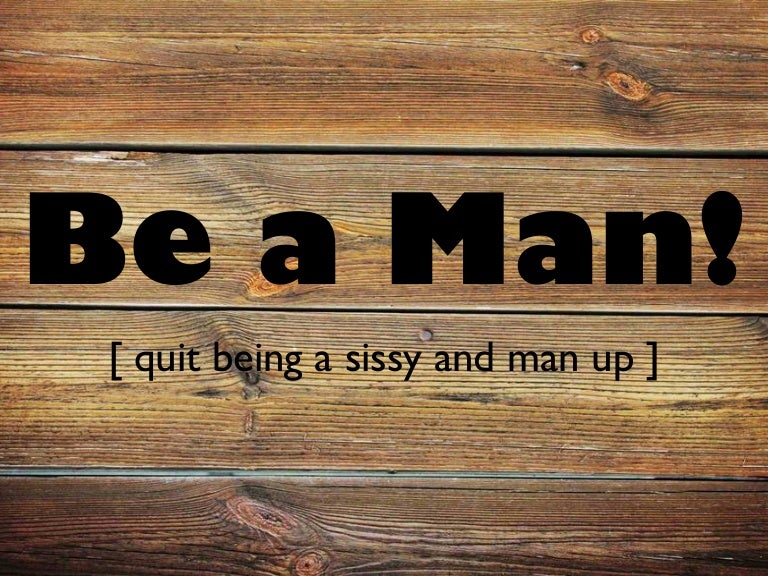Be A Man