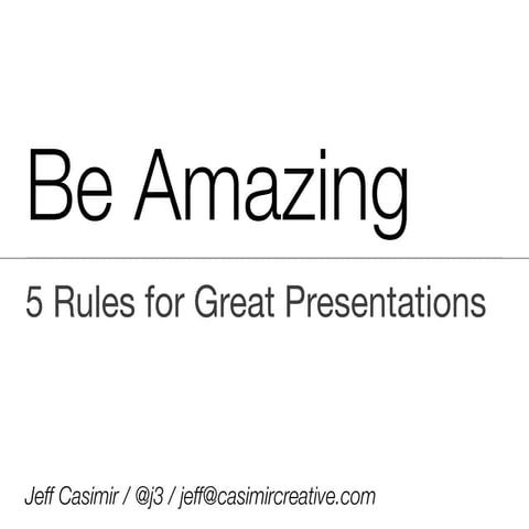 Be Amazing: 5 Rules for Great Presentations | KEY