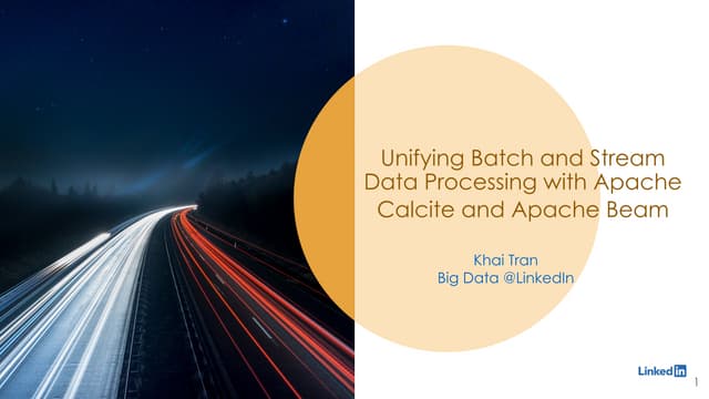 Beam Summit 2019 Unifying Batch And Stream Data Processing With Apache Calcite And Apache Beam 9833