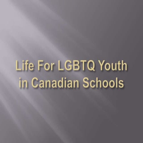 Life For LGBTQ Youth in Canadian Schools | PPTX | Debated Sensitive ...