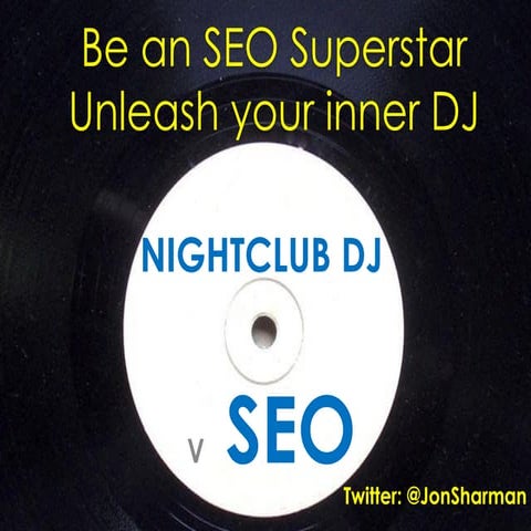 Be an SEO superstar - unleash your inner DJ | PDF | Search | Internet