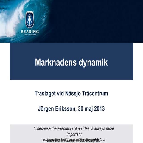 Jörgen Eriksson presentation om marknadens dynamik vid Träslaget 2013 i ...