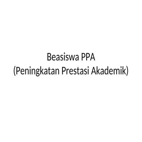 Beasiswa PPA.ppt untuk mahasiswa berprestasi | PPT