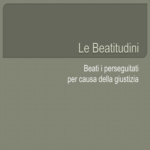 Beati i perseguitati per causa della giustizia | PPTX