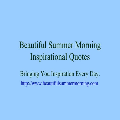 Beautiful Summer Morning Inspirational Quotes | PPT