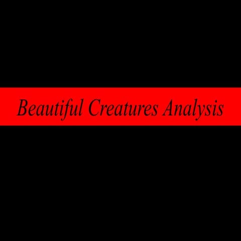 Beautiful creatures analysis | PPTX