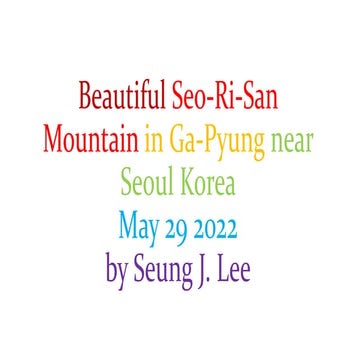 Beautiful Seo-Ri-San Mountain in Ga-Pyung near Seoul Korea | PPT