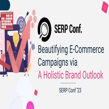 Beautifying E-Commerce Campaigns _ SERP Conf '23.pptx