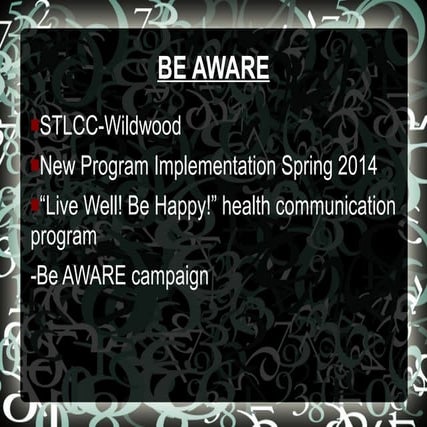 Be Aware-Live Well Be Happy-stlcc ids | PPT
