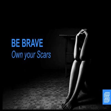 Be brave own your scars | PPT