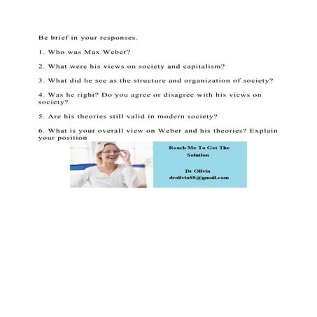 Be brief in your responses.1. Who was Max Weber2. What were.docx