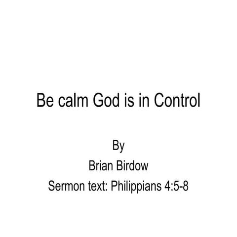 Be calm God is in control | PPT
