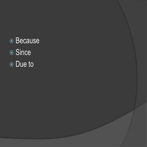 Because, due to , since | PPT