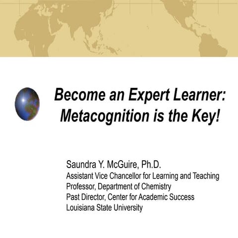 Become an Expert Learner Dr Saundra McGuire LSU October 2010 | PPT