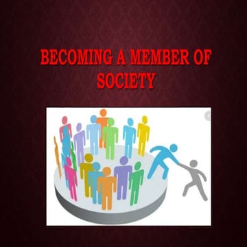 Becoming a-member-of-society (2) | PPTX