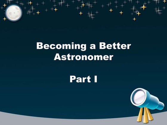 Getting Started in Amateur Astronomy | PPT | Space and Astronomy | Science
